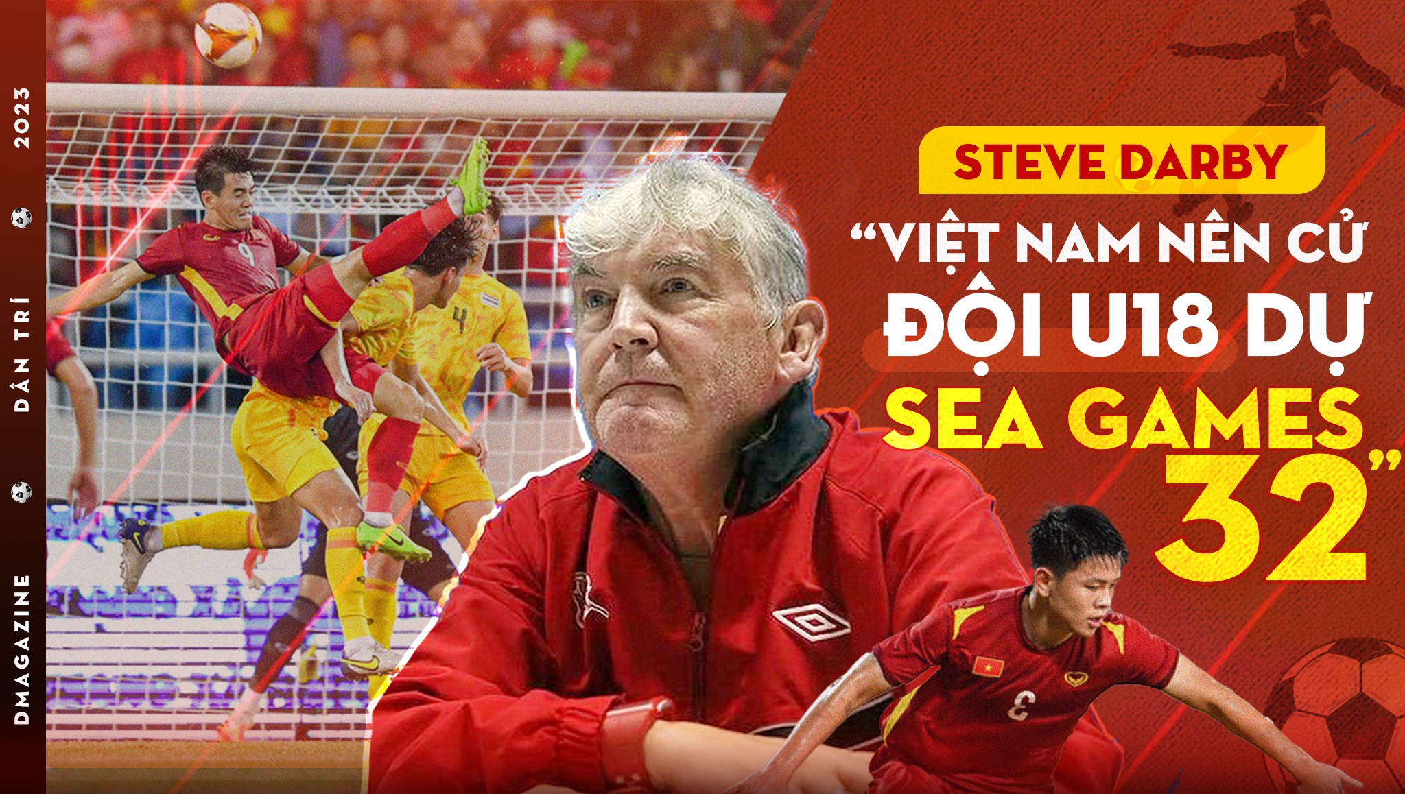 Steve Darby: "Việt Nam nên cử đội U18 dự SEA Games 32" | Báo Dân trí